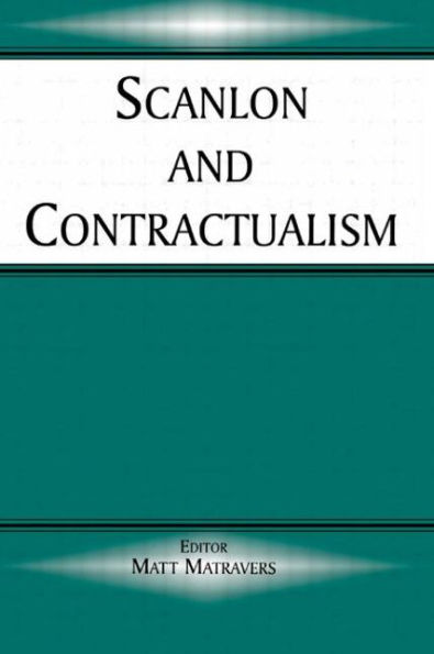Scanlon and Contractualism by Matt Matravers, Paperback | Barnes & Noble®
