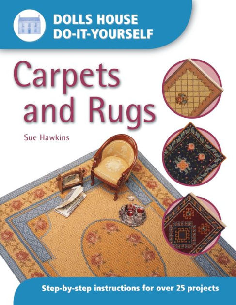 Dolls House DIY Carpets and Rugs: Step by Step Instructions for over 25 ...