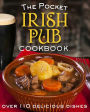 The Pocket Irish Pub Cookbook: Over 110 Delicious Recipes by Fiona ...