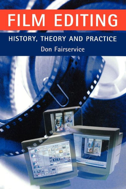 Film editing - history, theory and practice: Looking at the invisible ...
