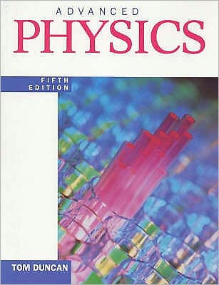 Advanced Physics, 5th Ed by Tom Duncan, Paperback | Barnes & Noble®