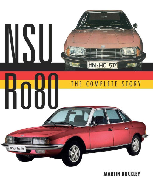 NSU Ro80 - The Complete Story by Martin Buckley, Hardcover | Barnes ...