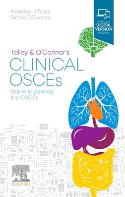 Talley and O'Connor's Clinical OSCEs: Guide to Passing the OSCEs by ...