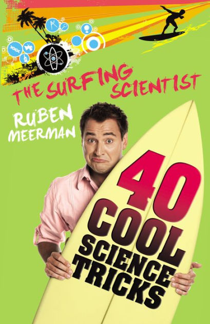 Surfing Scientist 40 Cool Science Tricks by Ruben Meerman, Paperback ...