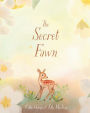 The Secret Fawn by Kallie George, Elly MacKay, Hardcover | Barnes & Noble®