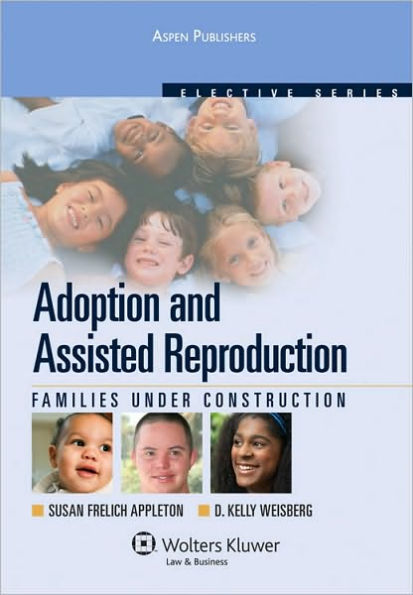 Adoption and Assisted Reproduction: Families Under Construction by ...