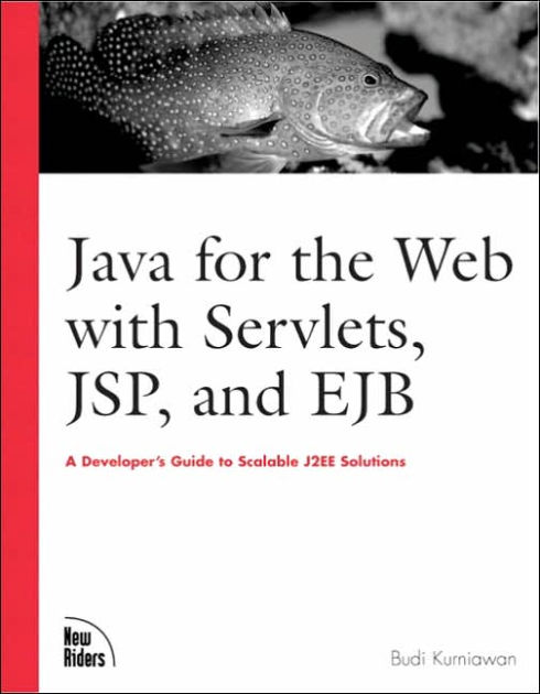 Java for the Web with Servlets, JSP, and EJB: A Developer's Guide to ...