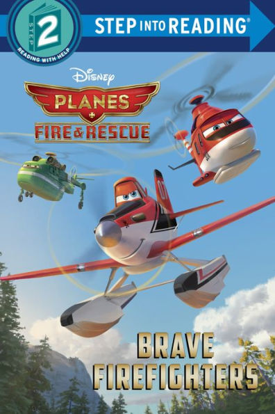 Brave Firefighters (Disney Planes: Fire & Rescue) by RH Disney | eBook ...