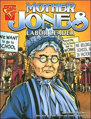 Mother Jones: Labor Leader by Connie Colwell Miller, Steve Erwin ...