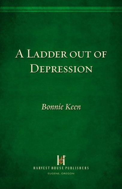 A Ladder out of Depression: God's Healing Grace for the Emotionally ...