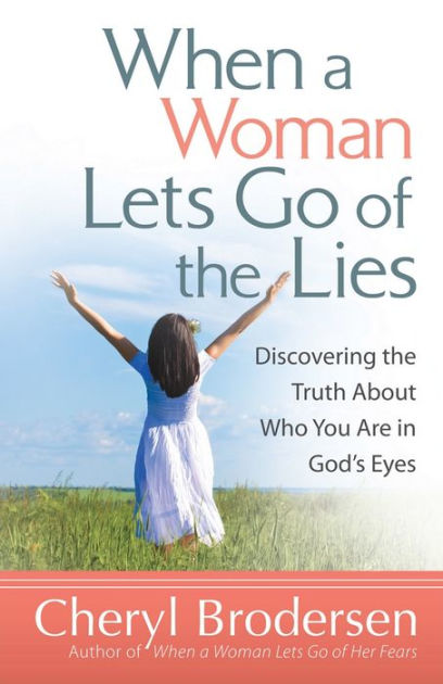 When a Woman Lets Go of the Lies by Cheryl Brodersen, Paperback ...