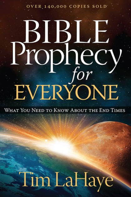 Bible Prophecy for Everyone: What You Need to Know about the End Times ...