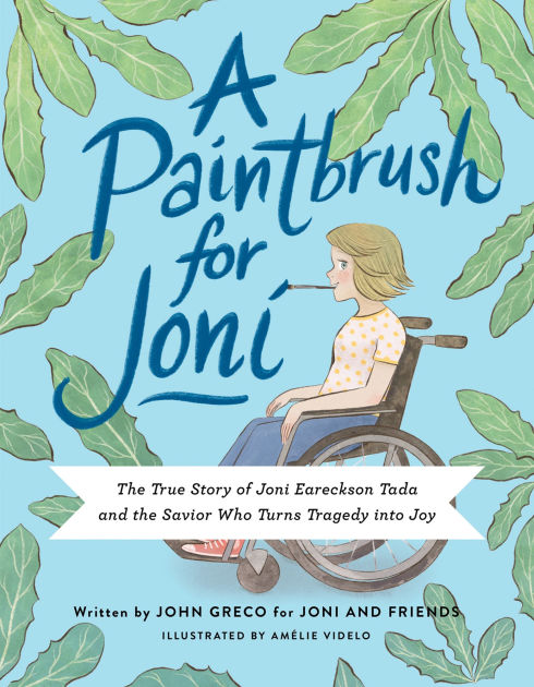 A Paintbrush for Joni: The True Story of Joni Eareckson Tada and the ...