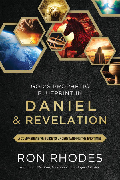 God's Prophetic Blueprint in Daniel and Revelation: A Comprehensive ...