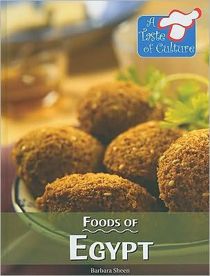 Foods of Egypt (A Taste of Culture Series) by Barbara Sheen, Hardcover ...