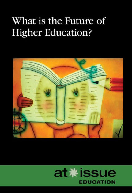 What Is the Future of Higher Education? by Roman Espejo, Paperback ...