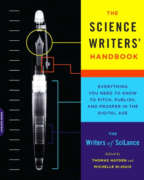 The Science Writers' Handbook: Everything You Need to Know to Pitch ...