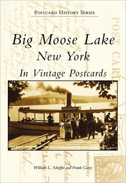 Big Moose Lake, New York in Vintage Postcards by William L. Scheffler ...