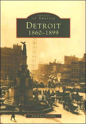Detroit: 1860-1899 by David Lee Poremba, Paperback | Barnes & Noble®