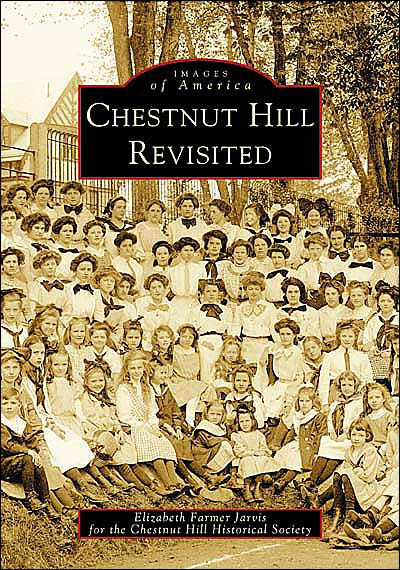 Chestnut Hill Revisited by Elizabeth Farmer Jarvis, Chestnut Hill ...
