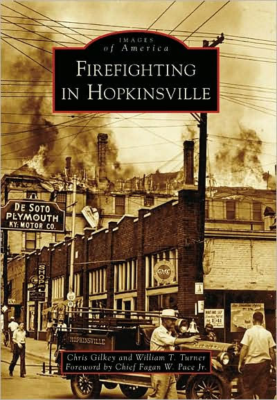 Firefighting in Hopkinsville by Chris Gilkey, William T. Turner ...