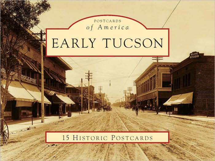 Early Tucson, Arizona (Postcard Packets) by Anne I. Woosley | Barnes ...