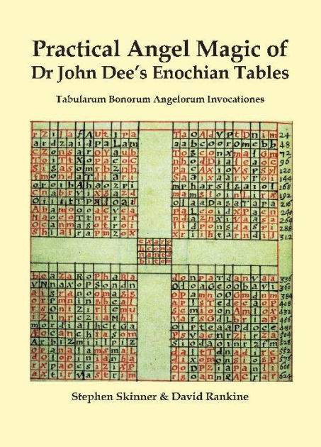 Practical Angel Magic of Dr. John Dee's Enochian Tables: Tabularum ...