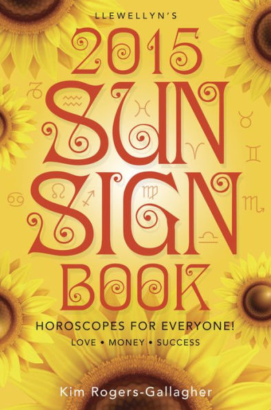 Llewellyns Sun Sign Book Horoscopes For Everyone By Kim Rogers
