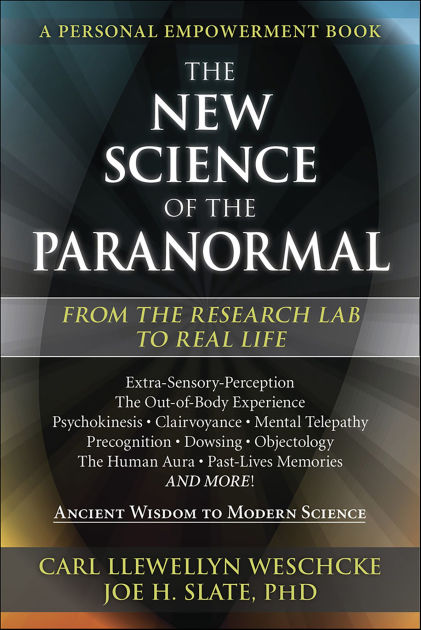 The New Science of the Paranormal: From the Research Lab To Real Life ...