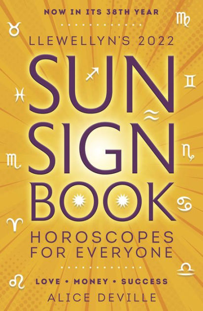 Llewellyn's 2022 Sun Sign Book: Horoscopes for Everyone by Alice ...