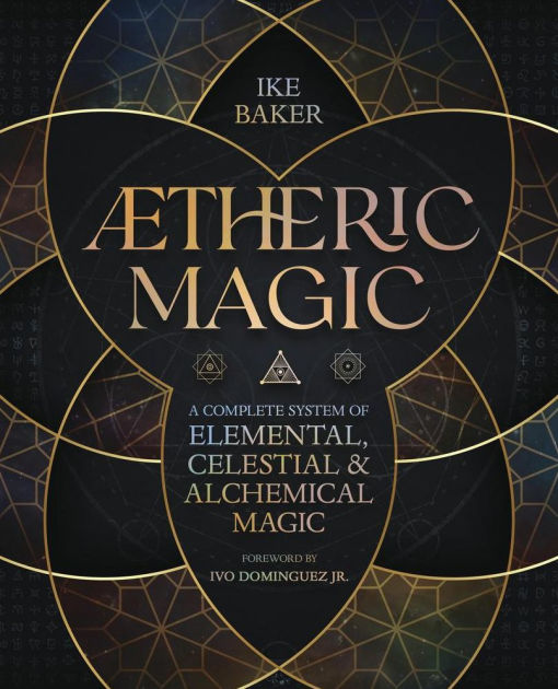 AEtheric Magic: A Complete System of Elemental, Celestial & Alchemical ...