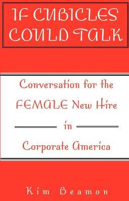 If Cubicles Could Talk: Conversation for the Female New Hire in ...