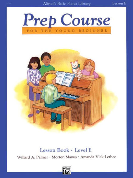 Alfred's Basic Piano Prep Course Lesson Book, Bk E: For the Young ...