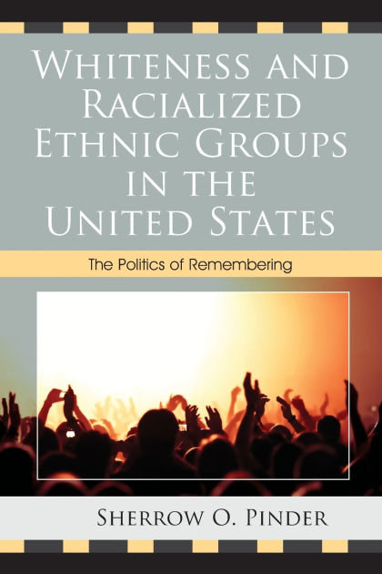 Whiteness and Racialized Ethnic Groups in the United States: The ...