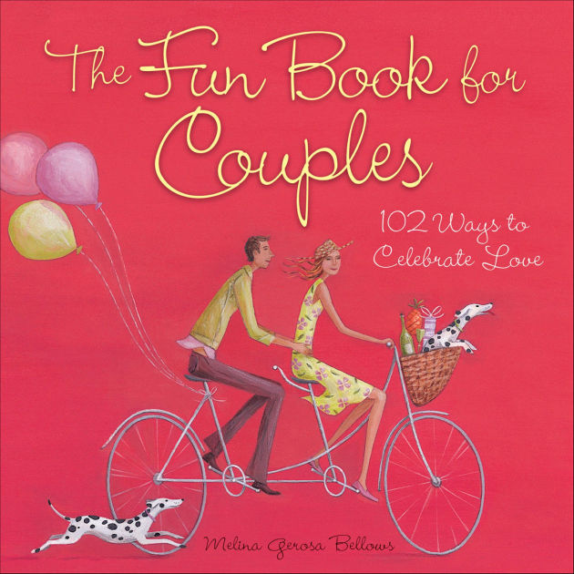 The Fun Book for Couples: 102 Ways to Celebrate Love by Melina Gerosa ...
