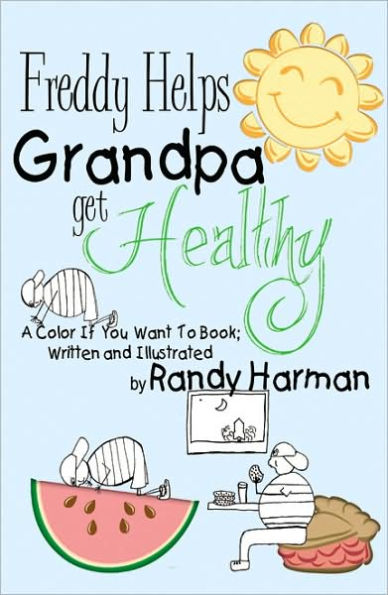 Freddy Helps Grandpa Get Healthy by Randy Harman, Paperback | Barnes ...