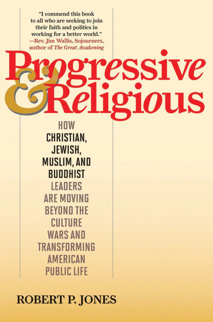Progressive & Religious: How Christian, Jewish, Muslim, and Buddhist ...