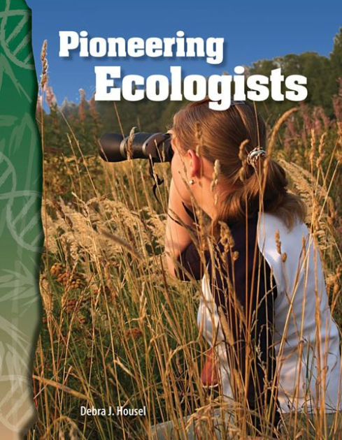 Pioneering Ecologists by Debra J. Housel, Paperback | Barnes & Noble®