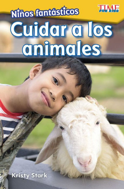 Niños fantásticos: Cuidar a los animales (Fantastic Kids: Care for ...