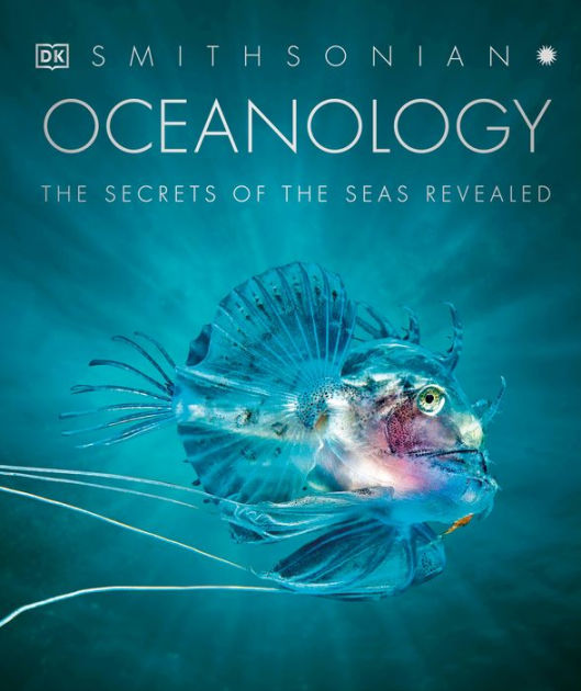 Oceanology: The Secrets of the Sea Revealed by DK, Hardcover | Barnes ...