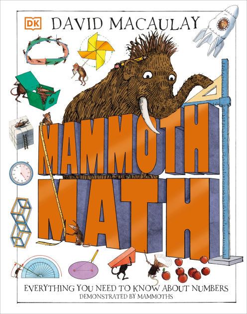 Mammoth Math: Everything You Need to Know About Numbers by DK, David ...