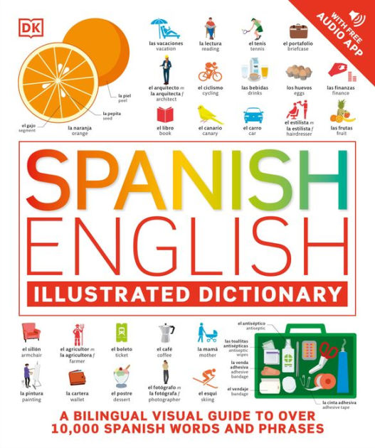 Spanish - English Illustrated Dictionary: A Bilingual Visual Guide to ...