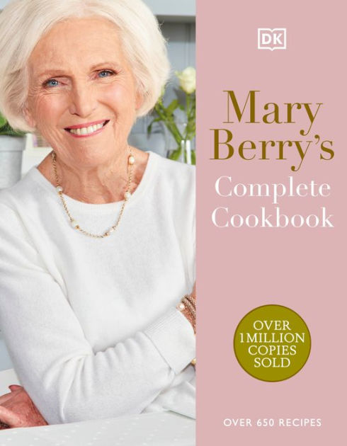 Mary Berry's Complete Cookbook: Over 650 Recipes by Mary Berry ...