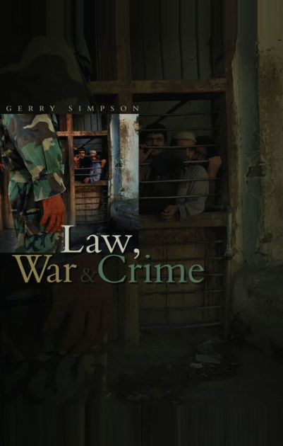 Law, War and Crime: War Crimes, Trials and the Reinvention of ...