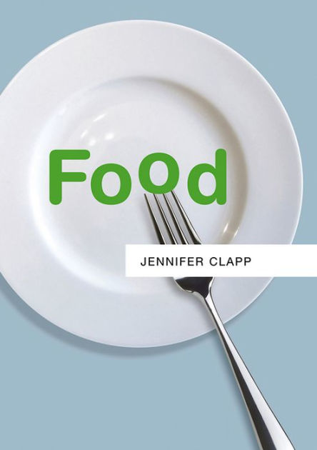Food by Jennifer Clapp, Paperback | Barnes & Noble®
