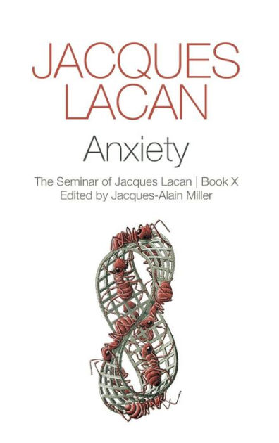 Anxiety: The Seminar of Jacques Lacan, Book X by Jacques Lacan ...