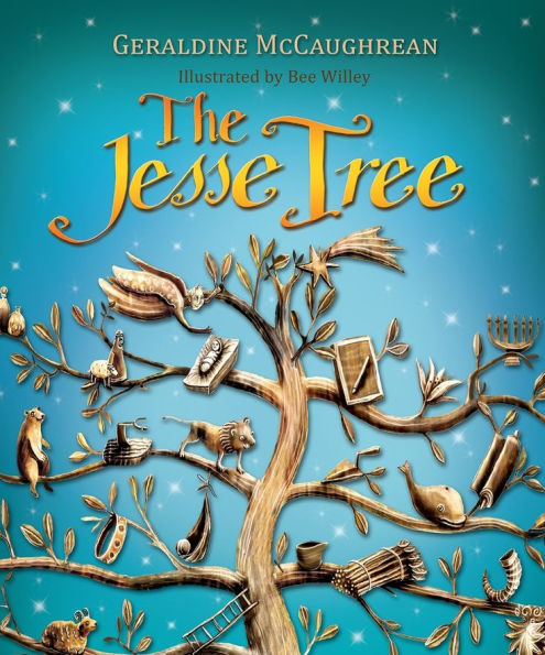 The Jesse Tree by Geraldine McCaughrean, Bee Willey, Paperback | Barnes ...