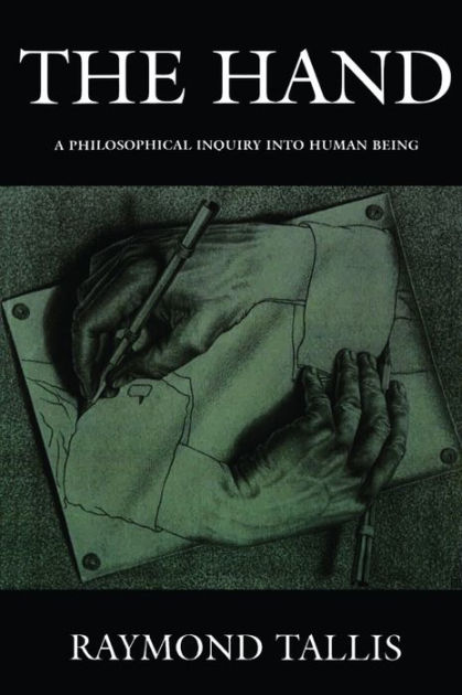 The Hand: A Philosophical Inquiry into Human Being / Edition 1 by ...
