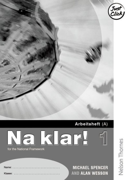 Na klar! 1 Arbeitsheft A Lower (X5) by Michael Spencer, Alan Wesson ...