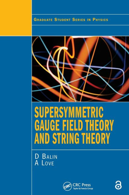 Supersymmetric Gauge Field Theory and String Theory / Edition 1 by D ...